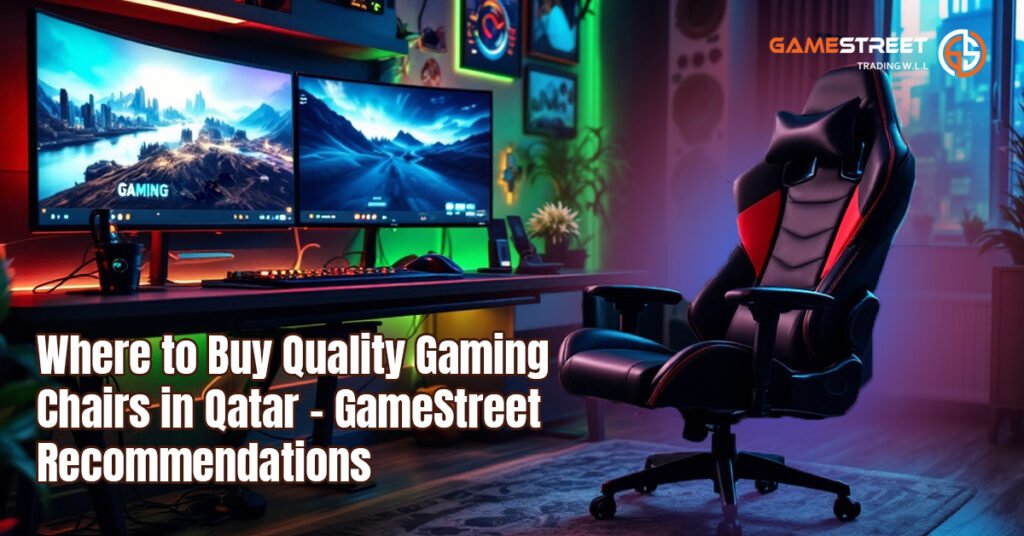 Best Gaming Chairs in Qatar for Comfort and Style